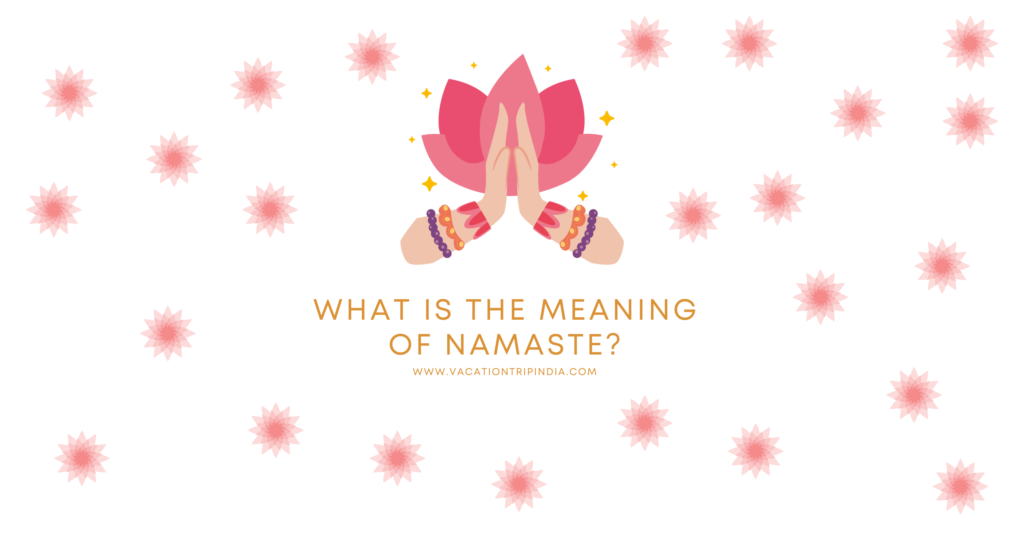 What is the Meaning of Namaste?