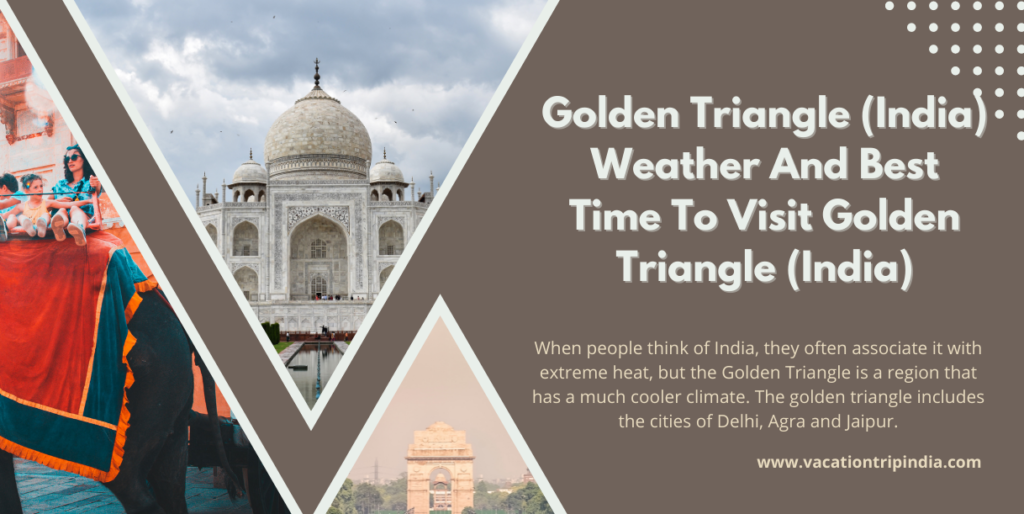Golden Triangle (India) Weather And Best Time To Visit Golden Triangle ...